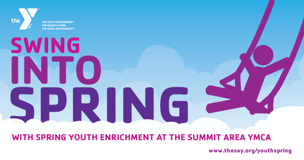 Swing Into Spring with the Summit Area YMCA - Summit Area YMCA